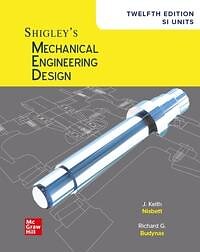 Shigley's Mechanical Engineering Design, 12th Edition, SI Units ...