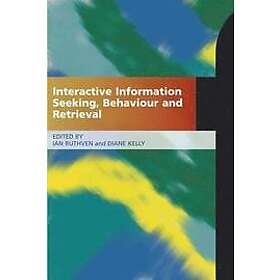 Ian Ruthven, Diane Kelly: Interactive Information Seeking, Behaviour ...