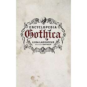 Liisa Ladouceur: Encyclopedia Gothica - Hitta bästa pris på Prisjakt