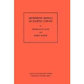 Nicholas M Katz, Barry Mazur: Arithmetic Moduli of Elliptic Curves. (AM ...