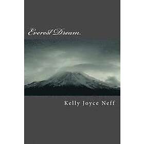 Kelly Joyce Neff: Everest Dream: A novel of friendship George Mallory ...