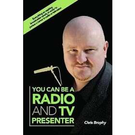 Chris Brophy: You Can Be A Radio And TV Presenter - Hitta bästa pris på ...