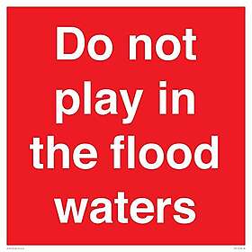 Viking Signs Do not play in the flood waters skylt 600 x 600 mm S60 ...