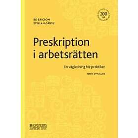 Bo Ericson, Stellan Gärde: Preskription i arbetsrätten en vägledning ...