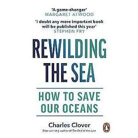 Charles Clover: Rewilding the Sea - Black Friday 2025 – Tilbud fra 199