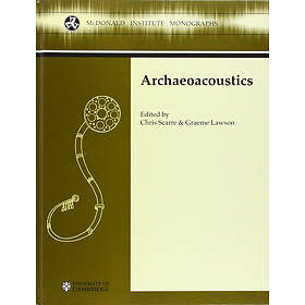 Christopher Scarre, Graeme Lawson: Archaeoacoustics - Sammenlign priser ...