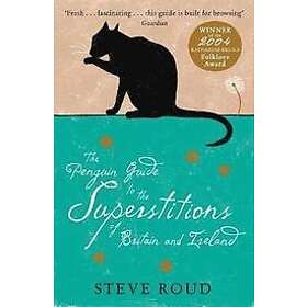 Steve Roud: The Penguin Guide to the Superstitions of Britain and ...