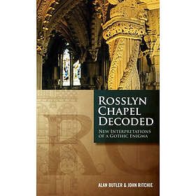 Alan Butler, John Ritchie: Rosslyn Chapel Decoded - Black Friday 2025 ...