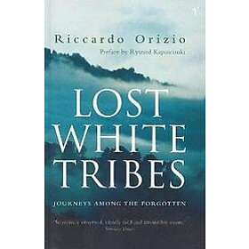 Riccardo Orizio: Lost White Tribes - Sammenlign priser hos Prisjakt