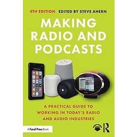 Steve Ahern: Making Radio and Podcasts - Sammenlign priser hos Prisjakt