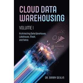 Barry Devlin: Cloud Data Warehousing Volume I - Tarjoukset alk 35.7