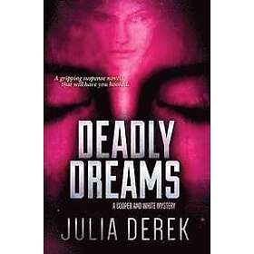 Julia Derek: Deadly Dreams: A fast-paced suspense novel with a killer ...