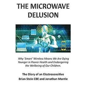 Jonathan Mantle, Brian Stein CBE: THE MICROWAVE DELUSION, Från 283 kr
