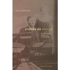 Gun Hedlund: Striden må fortgå en roman om kärlek och syndikalism ...