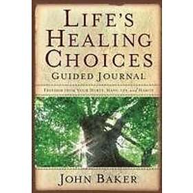 John Baker: Life's Healing Choices Guided Journal - Hitta bästa pris på ...