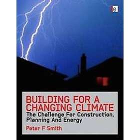 Peter F Smith: Building for a Changing Climate, Från 2169 kr