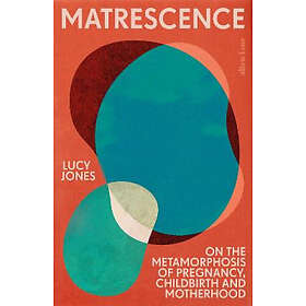 Lucy Jones: Matrescence - Sammenlign priser hos Prisjakt