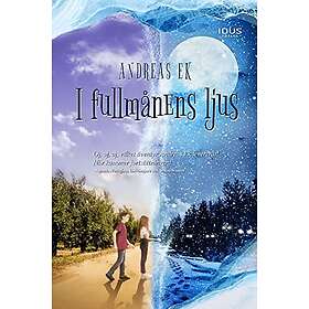 Andreas Ek: I fullmånens ljus - Hitta bästa pris på Prisjakt