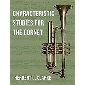 Herbert L Clarke: O2281 Characteristic Studies for the Cornet ...