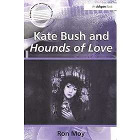 Ron Moy: Kate Bush and Hounds of Love, Från 863 kr