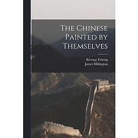 James Millington, Ki-Tong Tcheng: The Chinese Painted by Themselves ...