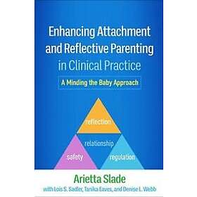 Arietta Slade: Enhancing Attachment and Reflective Parenting in ...