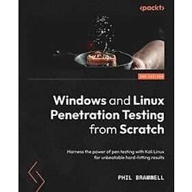Phil Bramwell: Windows and Linux Penetration Testing from Scratch ...