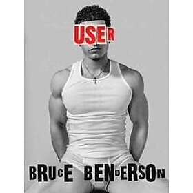 Bruce Benderson: User, Från 145 kr