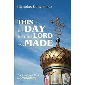 Nicholas Denysenko: This Is the Day That Lord Has Made - Sammenlign ...