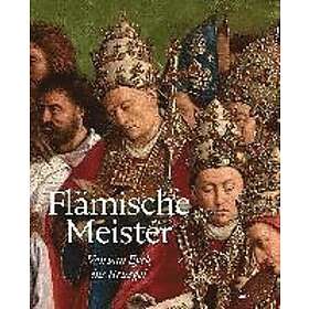 : Flamische Meister The Flemish Masters From Van Eyck to Bruegel ...