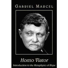 Gabriel Marcel, Emma Craufurd, Paul Seaton: Homo Viator Introduction to ...
