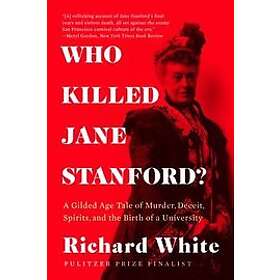 Richard White: Who Killed Jane Stanford?, Från 232 kr