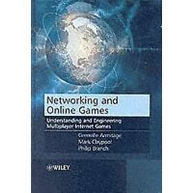 Grenville Armitage, Mark Claypool, Philip Branch: Networking & Online Games: Understanding ...
