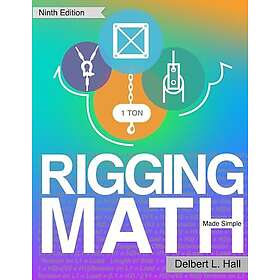 Delbert L Hall: Rigging Math Made Simple, Ninth Edition, Från 396 kr