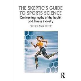 Nicholas Tiller: The Skeptic's Guide to Sports Science, Från 449 kr