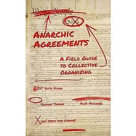 Ruth Kinna, Alex Prichard, Thomas Swann: Anarchic Agreements ...