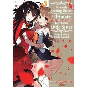 Seriously Seeking Sister! Ultimate Vampire Princess Just Wants Little ...