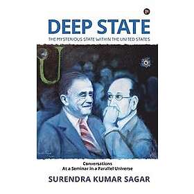 Surendra Kumar Sagar: Deep State: The Mysterious State Within the ...