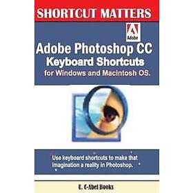 U C Books: Adobe Photoshop CC Keyboard Shortcuts for Windows and Macintosh. - Hitta bästa pris ...