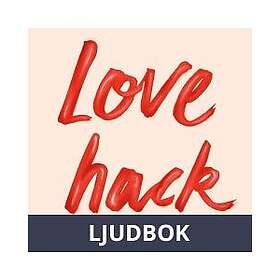 Albert Bonniers förlag Love hack, Ljudbok - Hitta bästa pris på Prisjakt