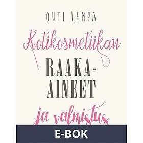 Books on Demand Kotikosmetiikan raaka-aineet ja valmistus, E-bok ...