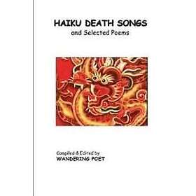 Wandering Poet: Haiku Death Songs: ancient & modern - Hitta bästa pris ...