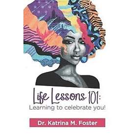 Katrina Foster: Life Lessons 101: Learning to Celebrate You!, Från 301 kr