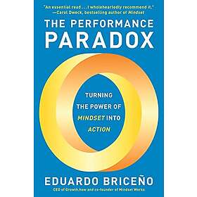 The Performance Paradox: Turning the Power of Mindset Into Action ...