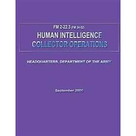 Human Intelligence Collector Operations (FM 2-22,3 34-52) - Hitta bästa ...