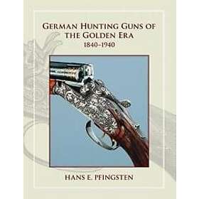 German Hunting Guns of the Golden Era: 1840-1940 - Hitta bästa pris på ...