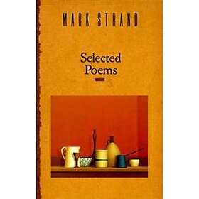 Selected Poems of Mark Strand - Sammenlign priser hos Prisjakt