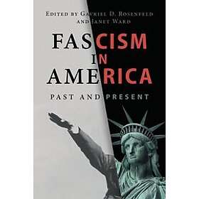 Gavriel D Rosenfeld: Fascism in America - Sammenlign priser hos Prisjakt