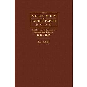 James M Reilly: The Albumen and Salted Paper Book, Från 401 kr