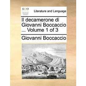 Il decamerone di Giovanni Boccaccio ... Volume 1 of 3 - Sammenlign ...